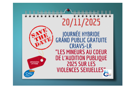 Save the date journée hybride grand public gratuite CRIAVS-LR "les mineurs au cœur de l’audition ...